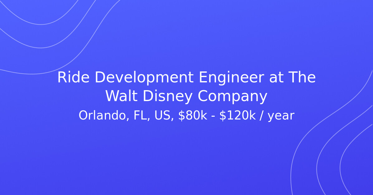 Ride Development Engineer at The Walt Disney Company - hirerocket.com